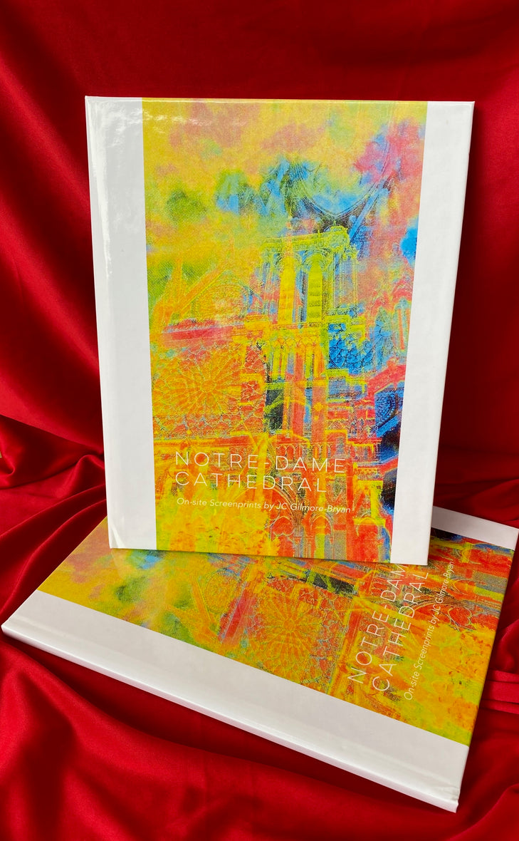 JC Gilmore-Bryan Book: NOTRE-DAME CATHEDRAL, On-site Screenprints by J ...